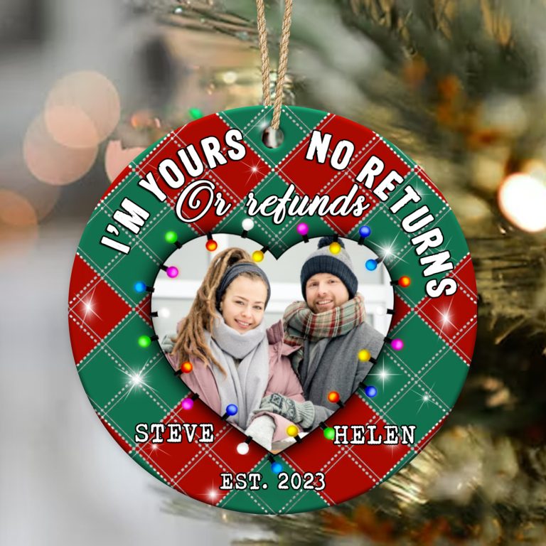 I'm Your No Returns Or Refunds Couple Ceramic Ornament, Christmas Gift ...