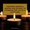 30 Inspiring Memorial Quotes And Sayings To Celebrate The Life Of A ...